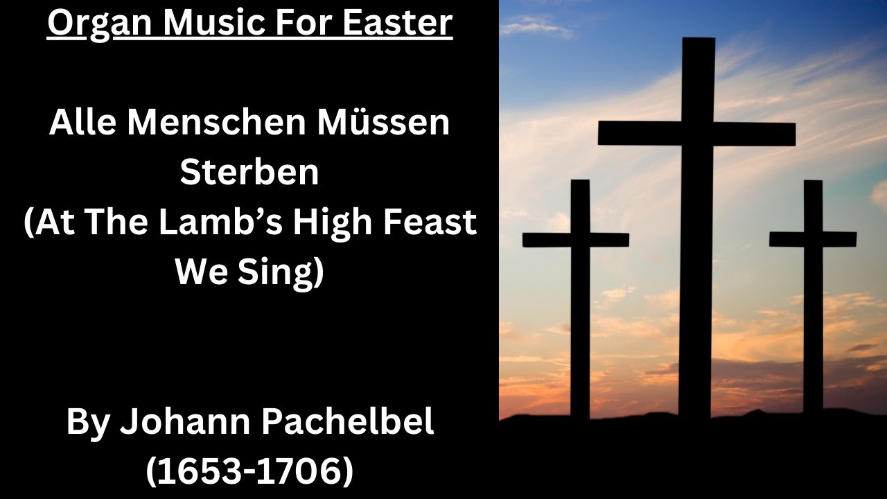 Prelude on "At The Lamb's High Feast We Sing" - by J Pachelbel (1653 ...