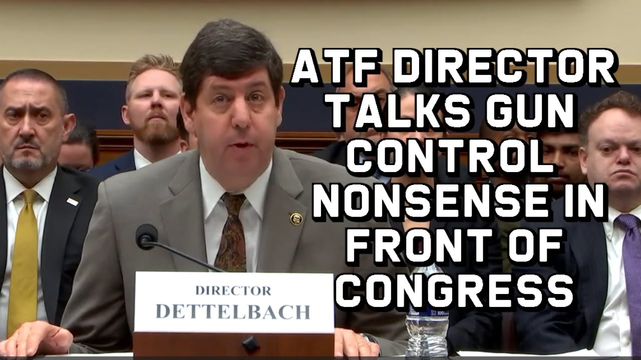 ATF Director Talks Gun Control Nonsense In Front of Congress - YouTube