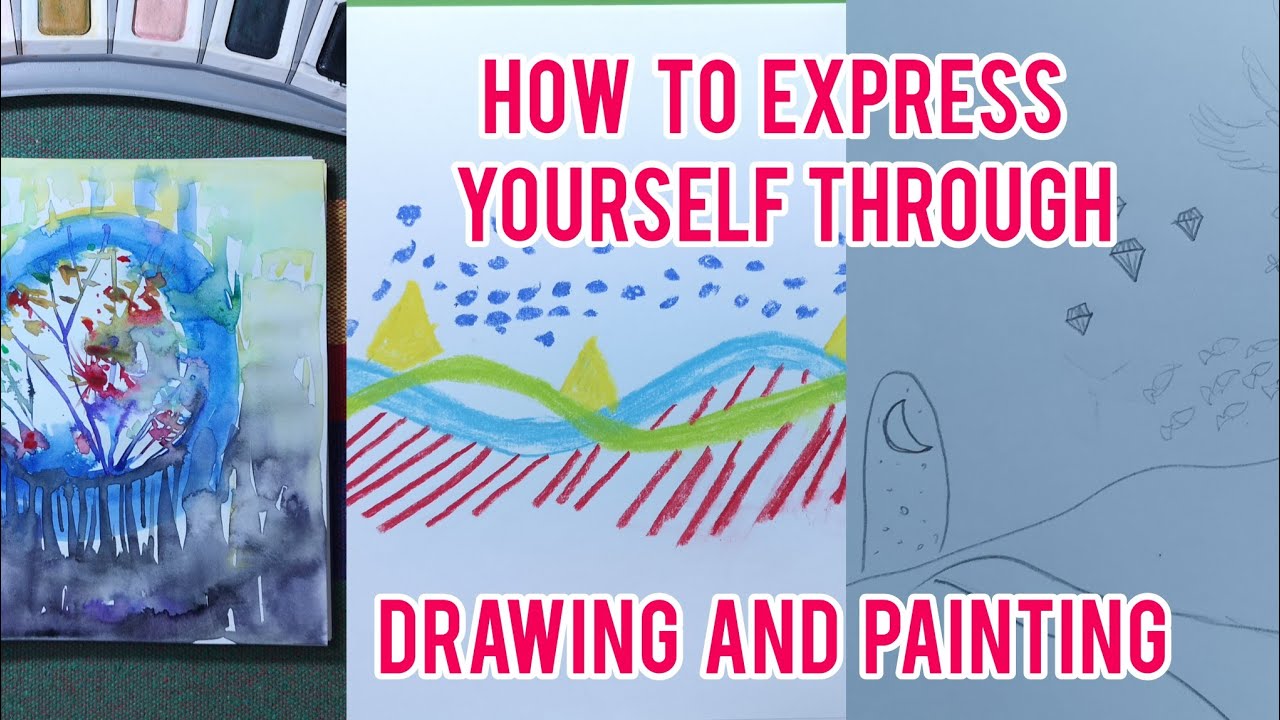 How to express yourself through drawing for and painting. Art for ...