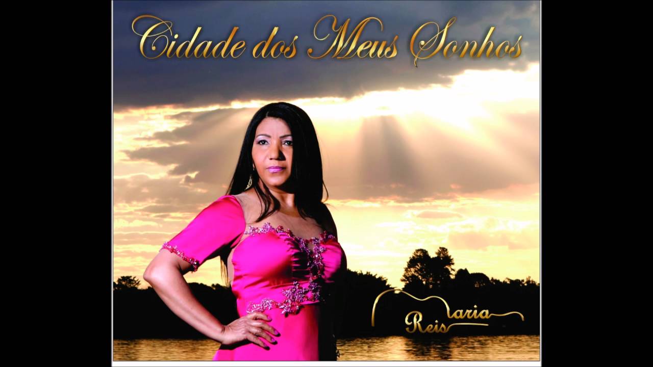 Cidade dos meus sonhos - release do novo cd da cantora Maria Reis - YouTube