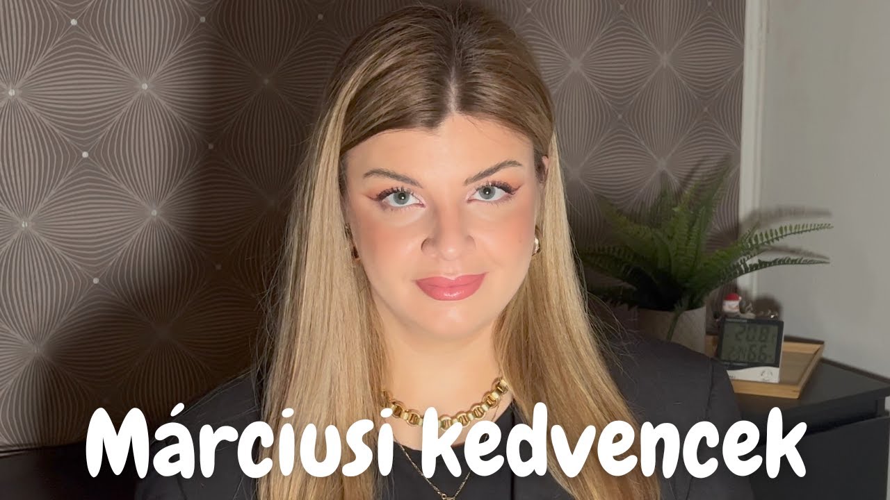 MÁRCIUSI KEDVENCEK ÉS CSALÓDÁSOK | Fejes Réka - YouTube