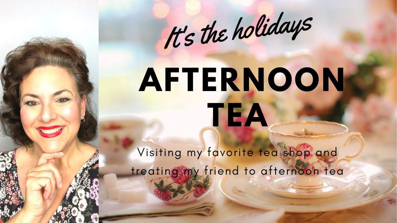 A VISIT TO MY FAVOURITE TEA SHOP AND TREATING MY FRIEND TO AFTERNOON ...