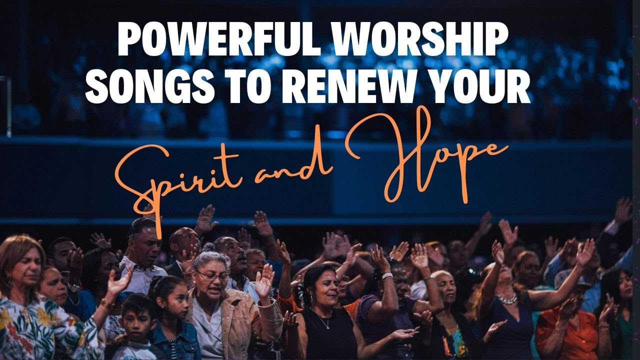 Revive My Soul: Powerful Worship Songs to Renew Your Spirit and Hope ...