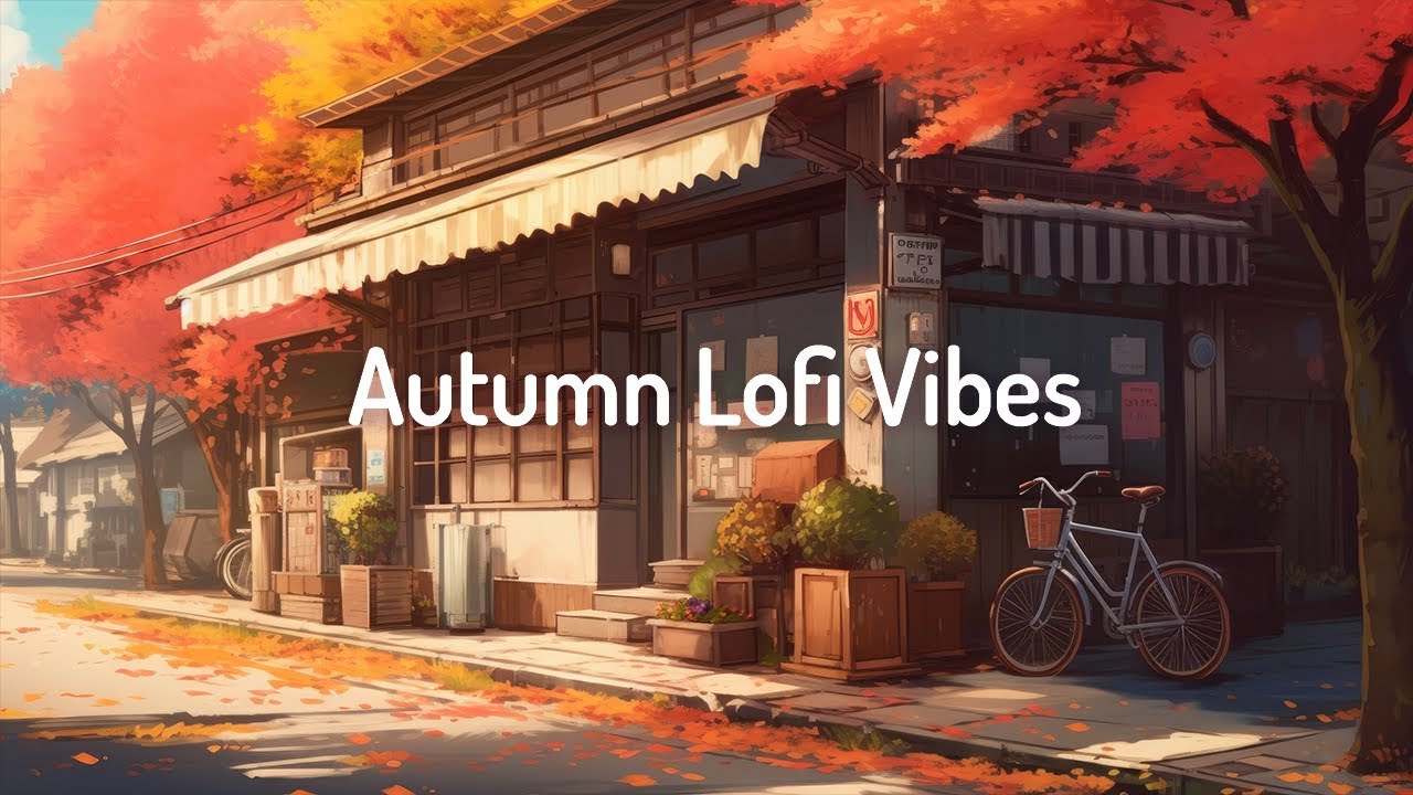 Autumn Vibes 🍁Fall Lofi Hip Hop & Chillhop🍁 Mix Beats To Relax Chill To ...
