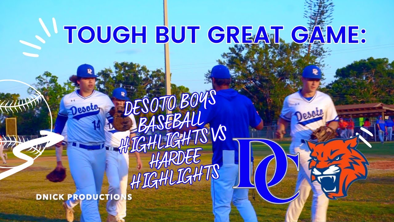 TOUGH BUT GREAT GAME: DESOTO BOYS BASEBALL HIGHLIGHTS VS HARDEE ...