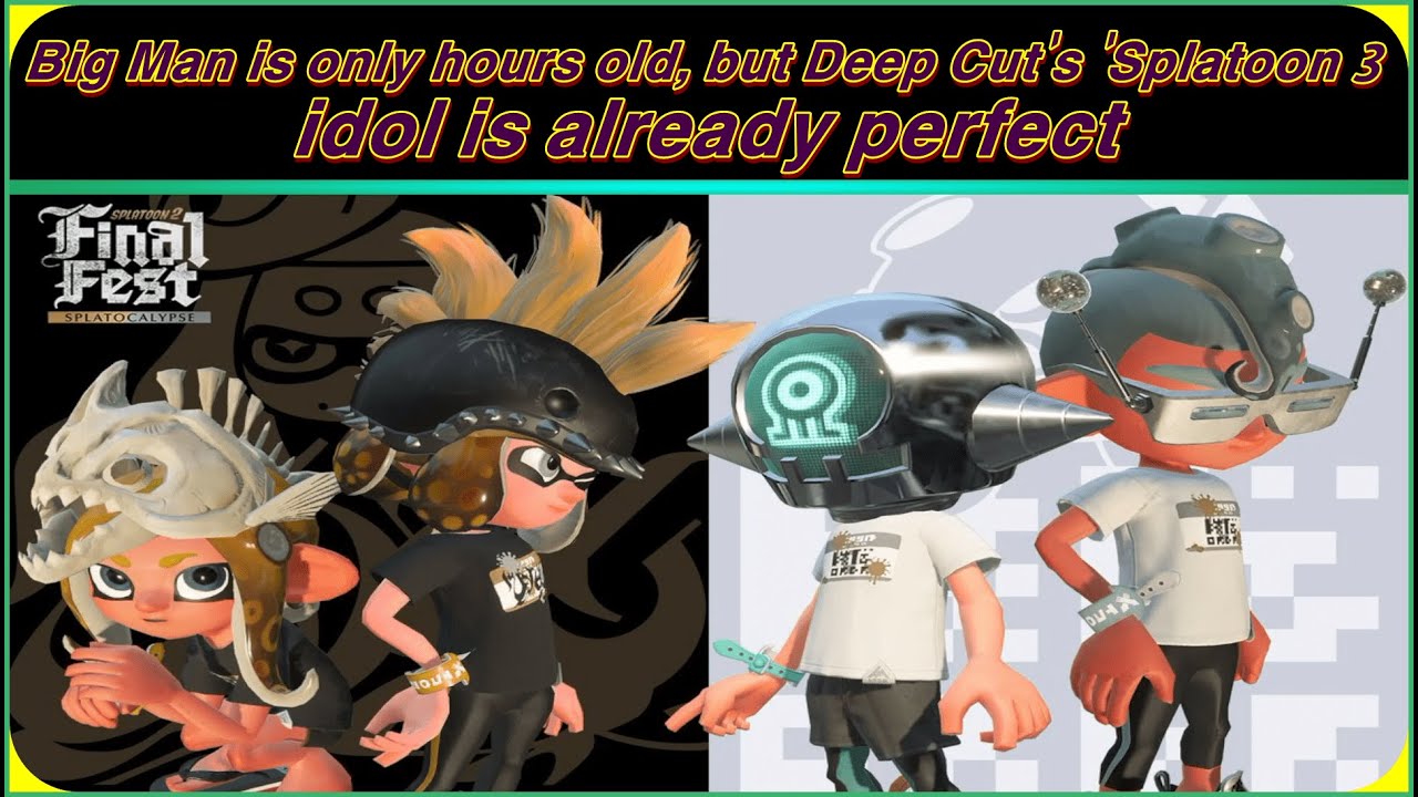 Big Man is only hours old, but Deep Cut's 'Splatoon 3' idol is already ...