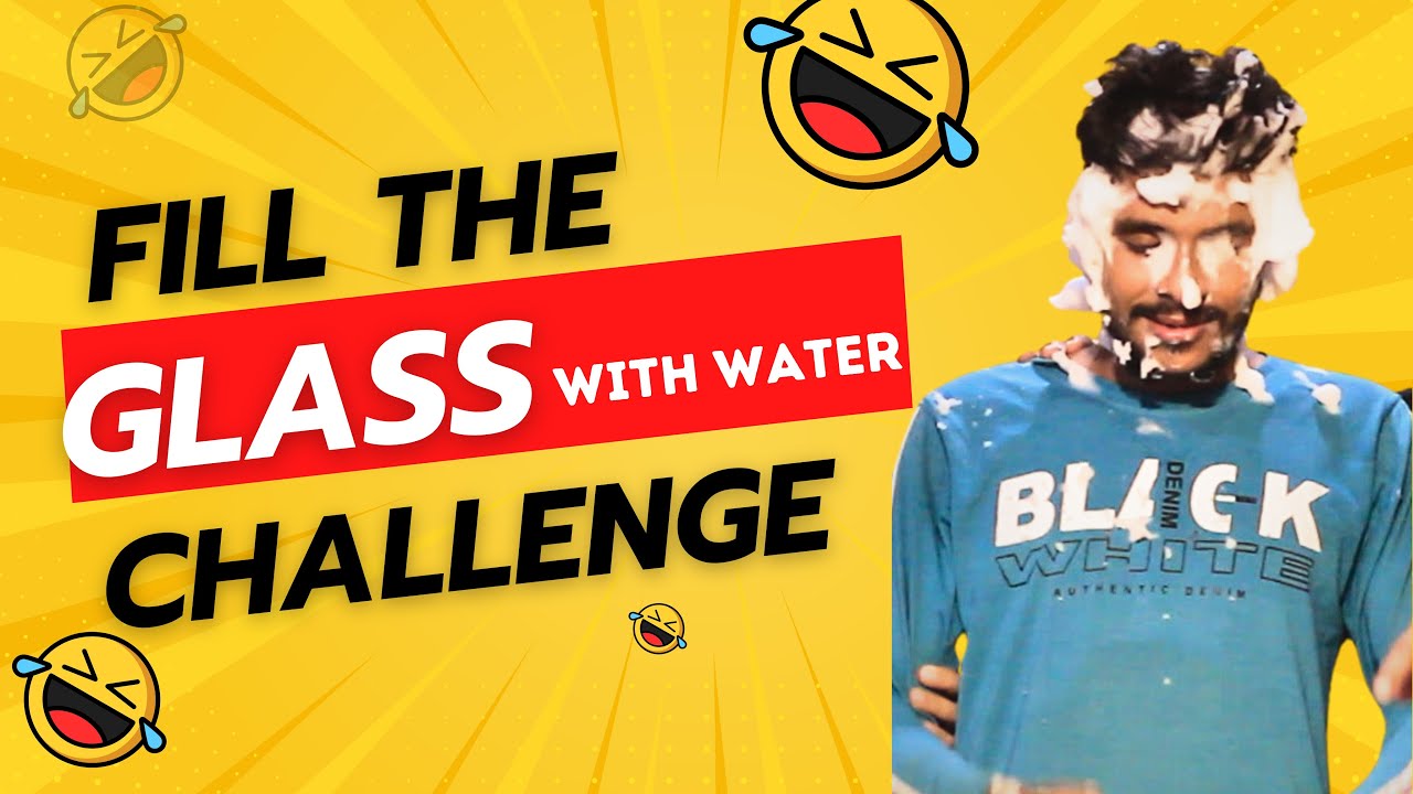 Fill the glass Challenge | Hilarious challenge - YouTube