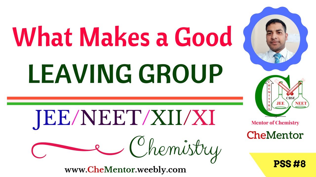 What makes a good LEAVING GROUP? JEE/NEET Chemistry - YouTube