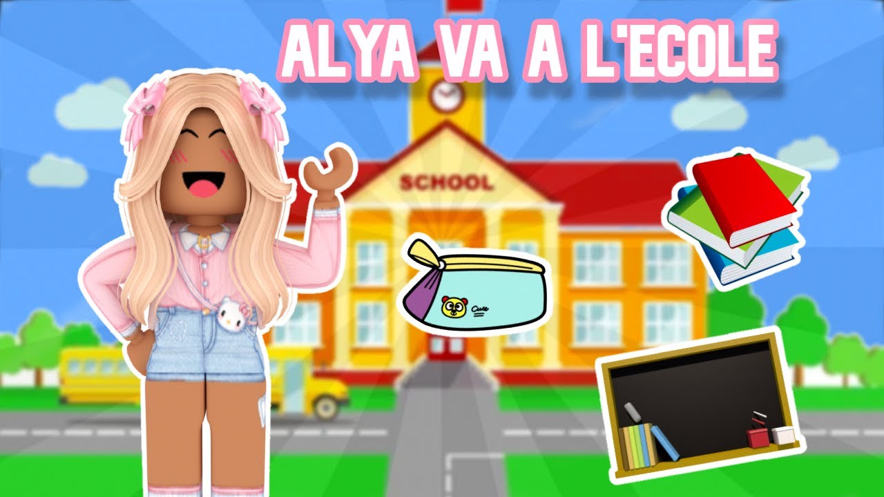 PREMIER JOUR D'ECOLE POUR ALYA - ROBLOX BLOXBURG RP FR - YouTube