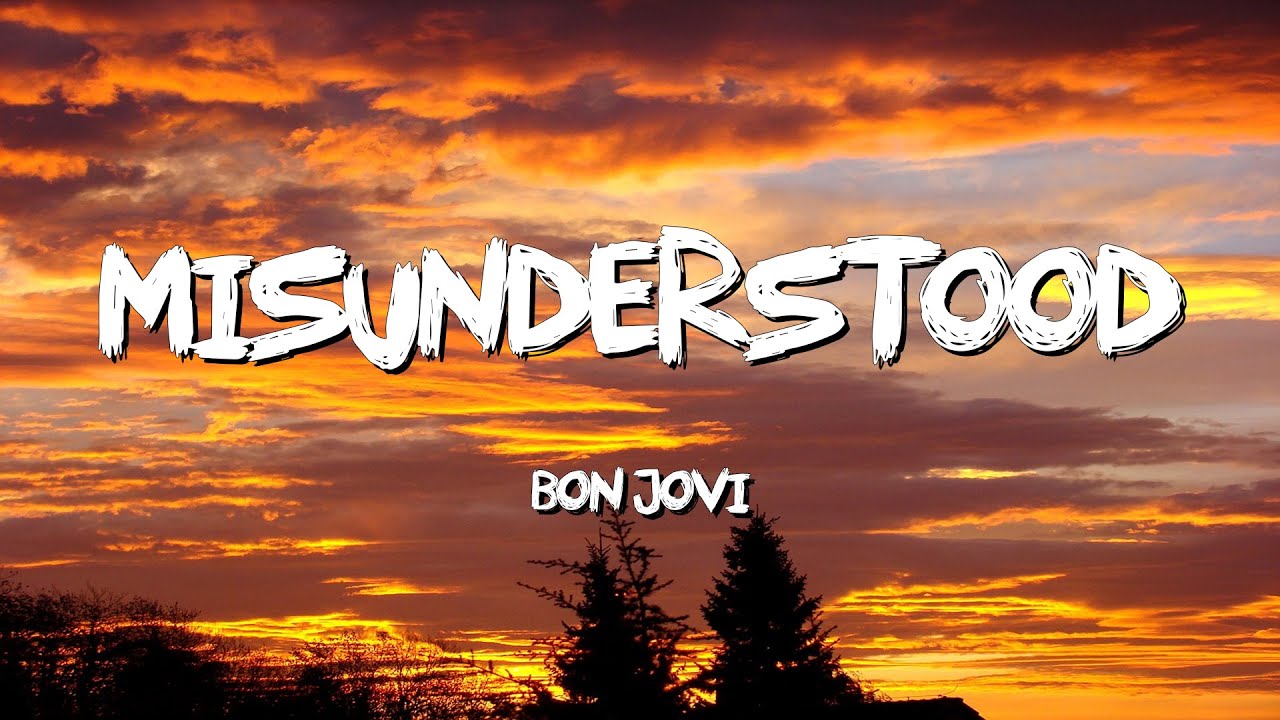 Misunderstood - Bon Jovi (Lyrics) - YouTube