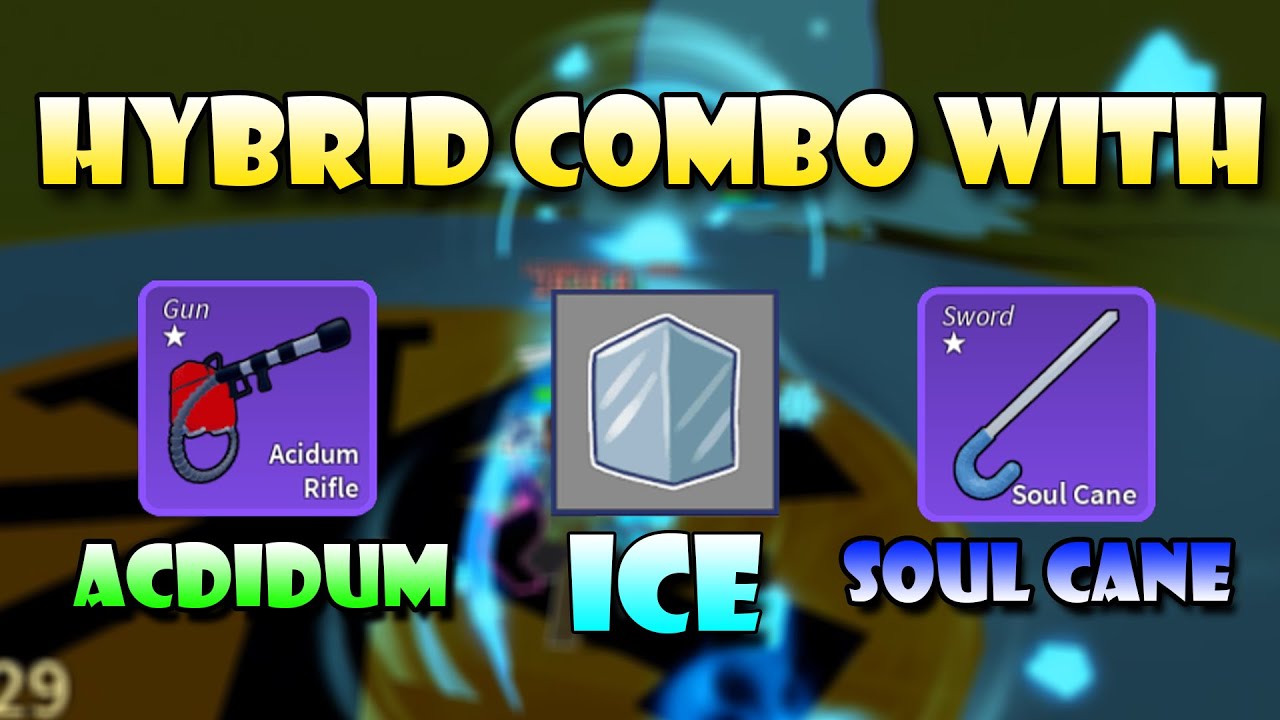 Hybrid Combo With Ice + Acidum Rifle + Soul Cane (Blox Fruits) - YouTube