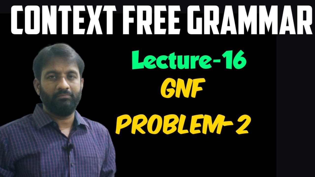 Greibach Normal Form With Problem-2 || GNF || Lecture-16 || CFG || TOC ...