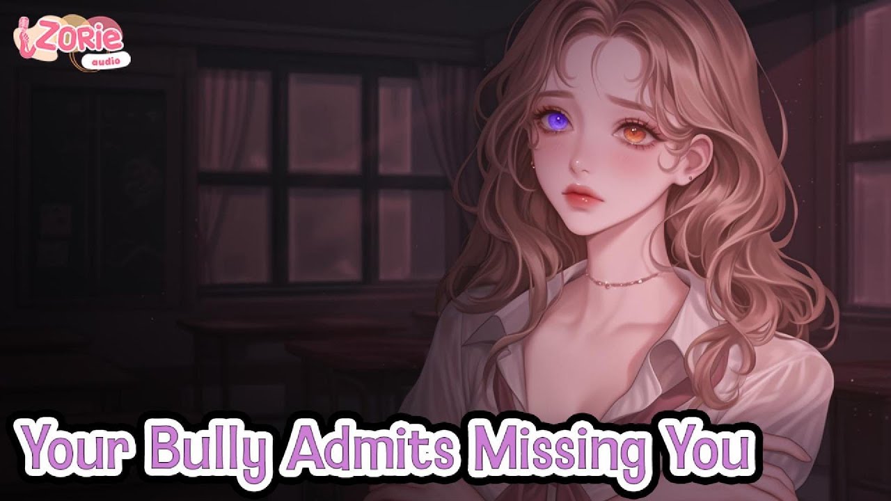 ASMR - Your Bully Admits Missing You... | F4M, F4A | Emotional ...