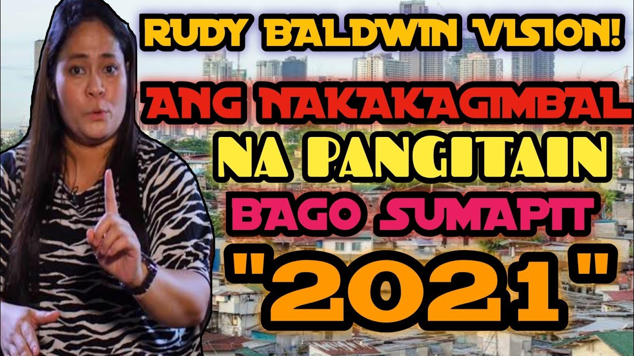 ANG NAKAKAGIMBAL NA PANGITAIN BAGO SUMAPIT ANG "2021" | RUDY BALDWIN ...