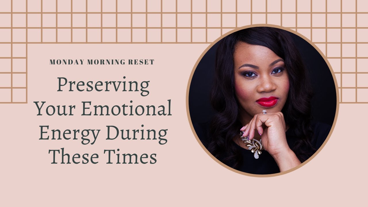 Monday Morning Reset: Preserving Your Emotional Energy During These ...
