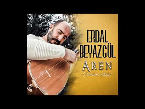 Erdal Beyazgül – AREN ( Erenlerin Gülü ) - ANA CAN ASKERLİK NE YAMAN