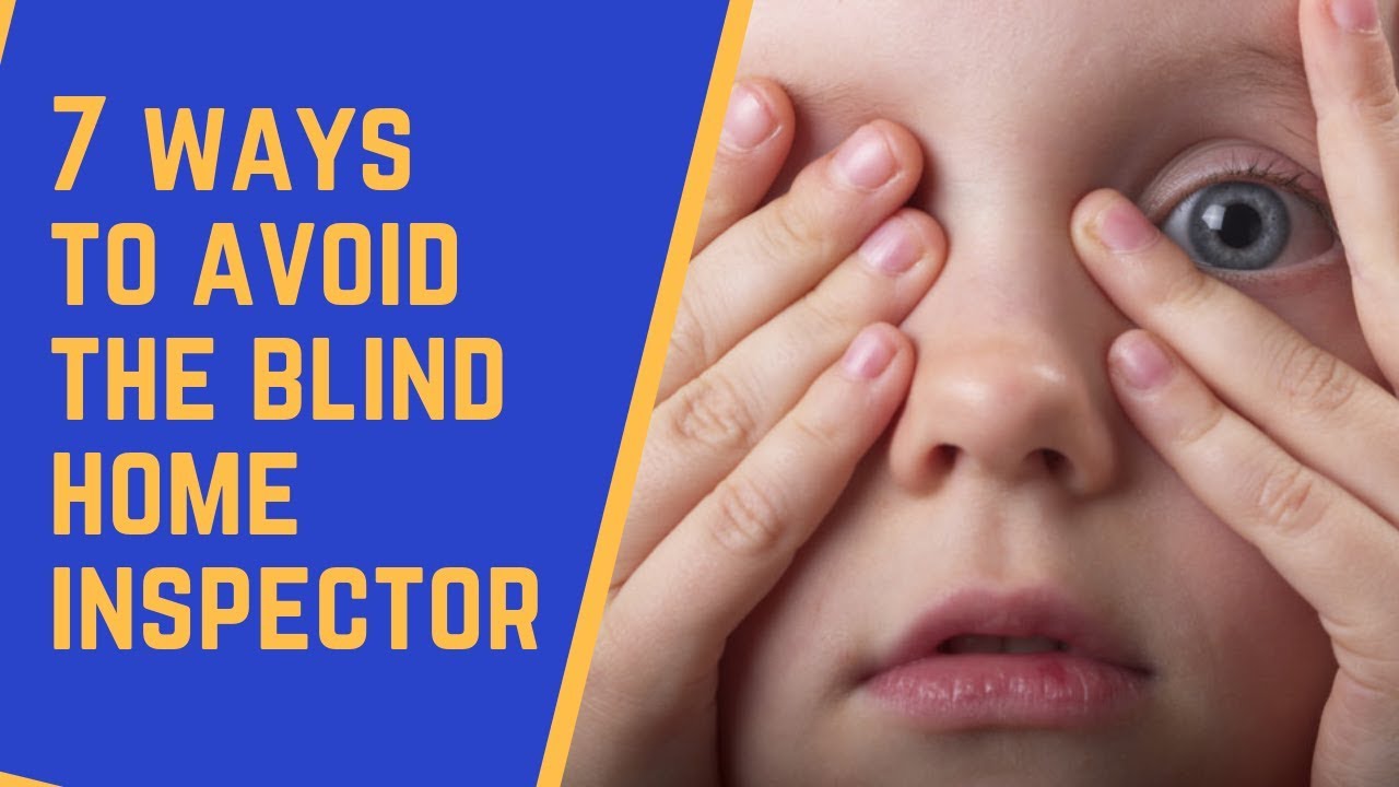 Boise Home Inspections | 7 Ways To Avoid The Blind Home Inspector ...