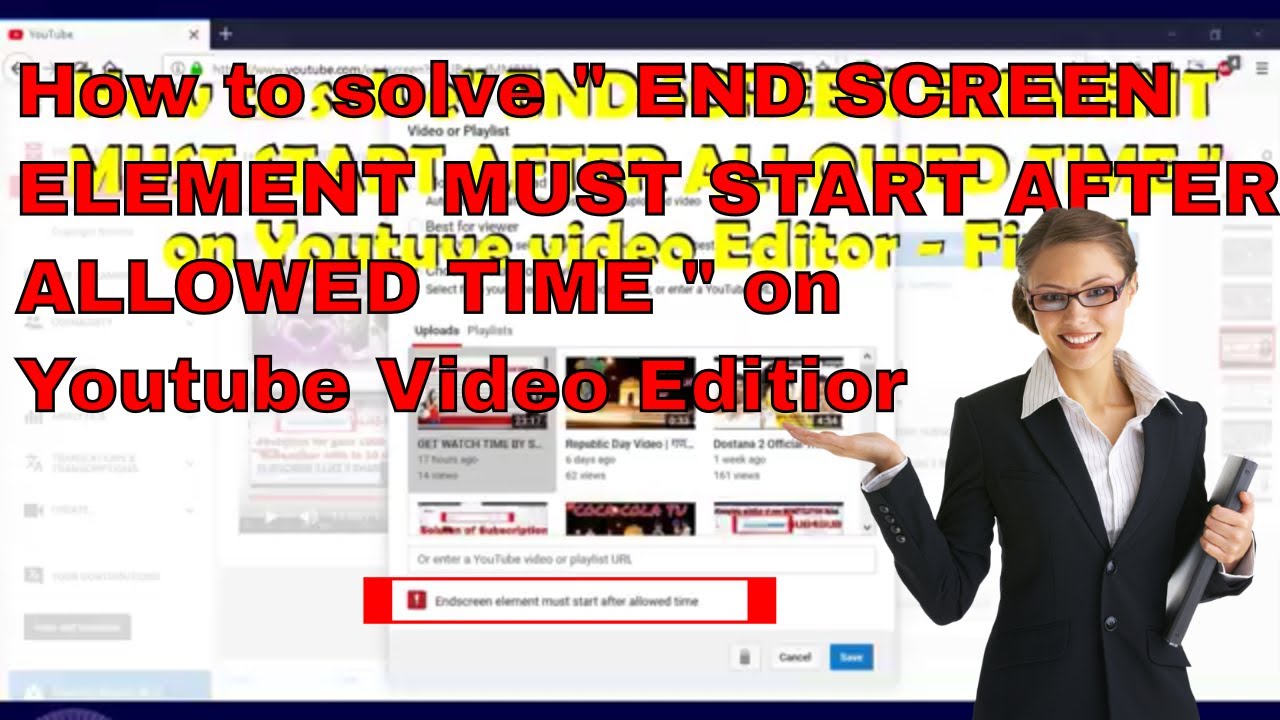 How to solve" END SCREEN ELEMENT MUST START AFTER ALLOWED TIME " on ...