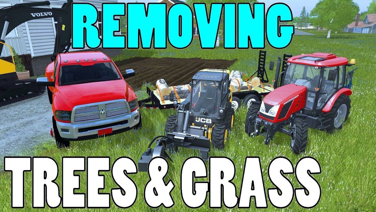 Farming Simulator 17 | Removing Trees & Grass | Day 1 | Dodge | JCB ...