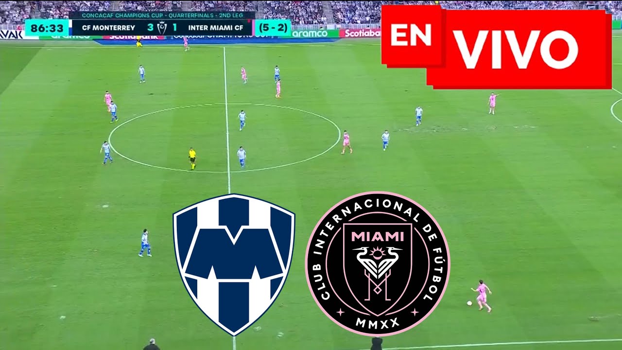 🔴 MONTERREY (5) 3 - 1 (2) INTER DE MIAMI EN VIVO Y EN DIRECTO 🔴 MESSI ...