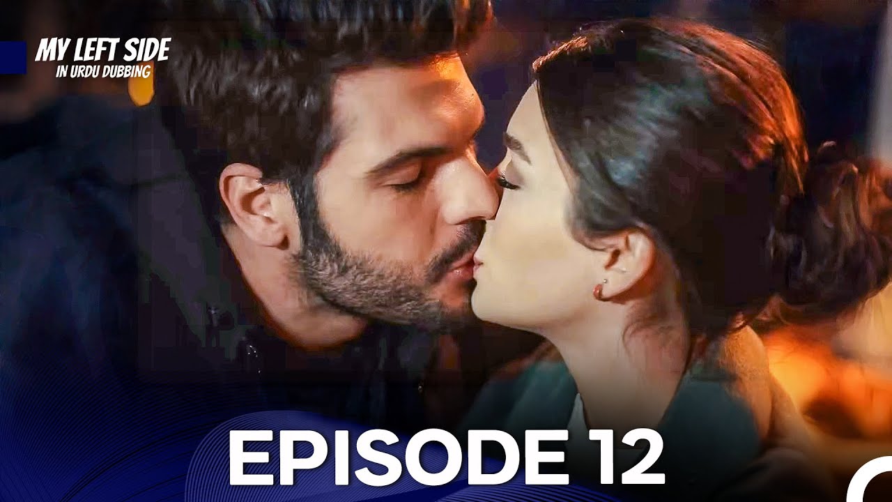 My Left Side in Urdu Dubbed Episode 12 (Urdu Dubbed) FINAL - YouTube