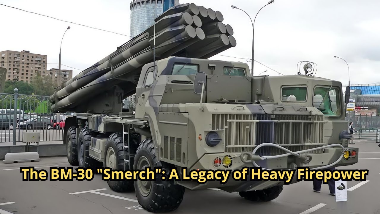 The BM 30 Smerch A Legacy of Heavy Firepower - YouTube