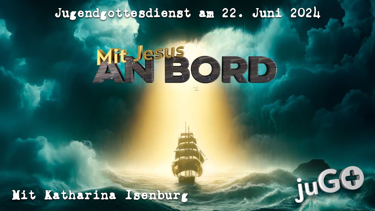 Mit Jesus an Bord - Mit Katharina Isenburg | Jugendgottesdienst am 22. ...