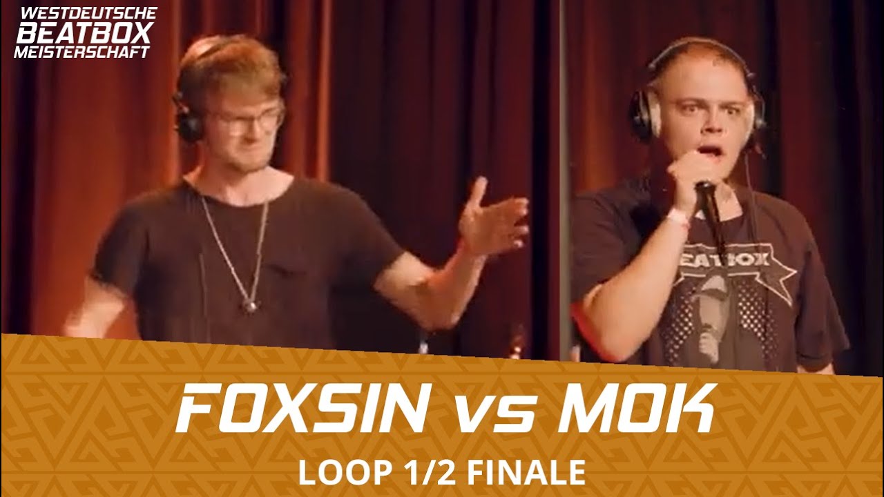 FOXSIN vs MOK | Loop 1/2 FINAL | West German Beatbox Championship 2022 ...