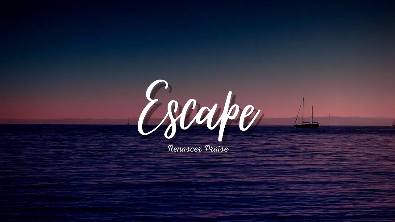 Escape - Renascer Praise (Lyrics Video) - YouTube