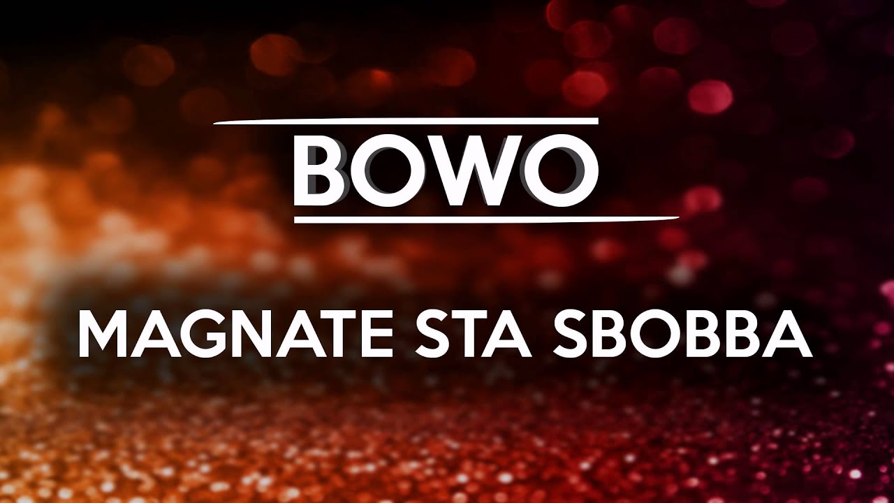 Bowo - Magnate Sta Sbobba (Official Video) - YouTube