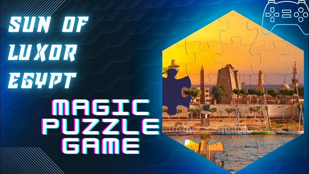 magic puzzle game | hot sun of luxor, egypt | magic puzzle tricks - YouTube