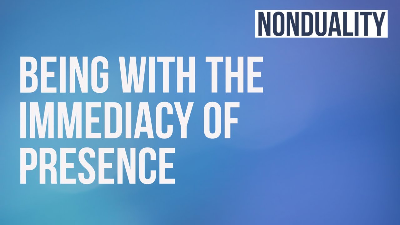 Nonduality Meditation - Being with the Immediacy of Presence - YouTube