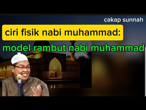 ciri fisik nabi muhammad part 3: model rambut nabi | ust firanda ...