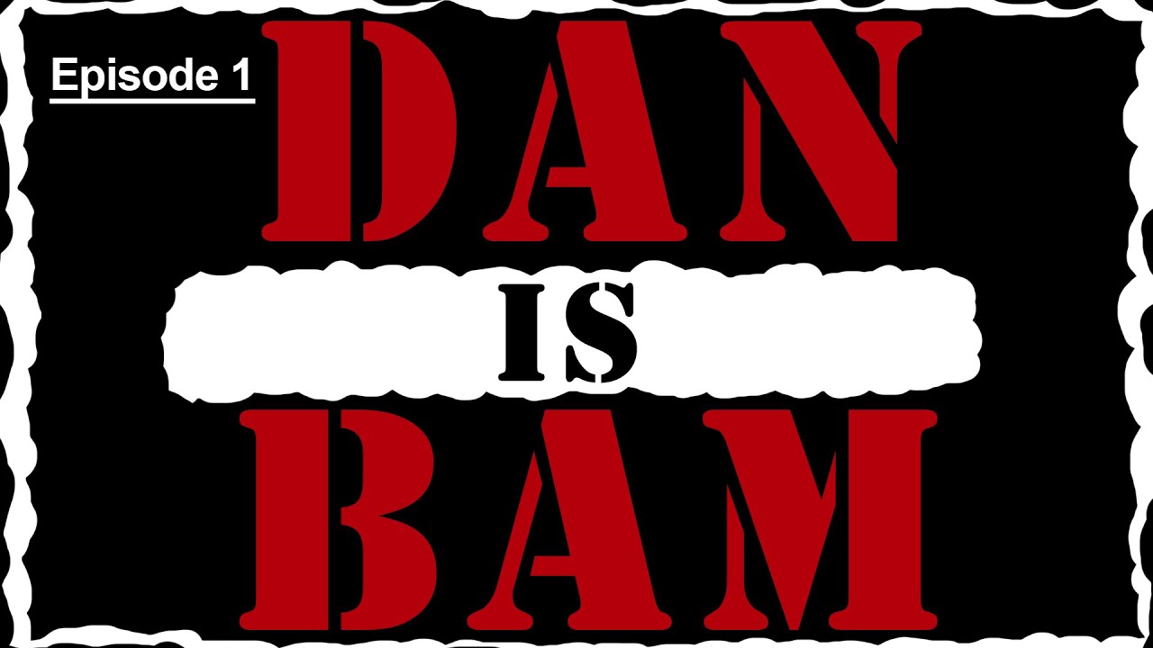 DAN IS BAM - Full Steam (5/1/23) - YouTube