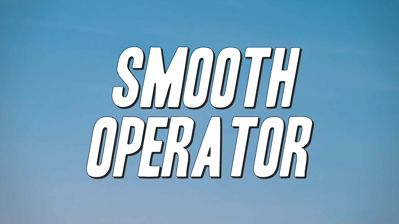 Sade - Smooth Operator (Lyrics) - YouTube