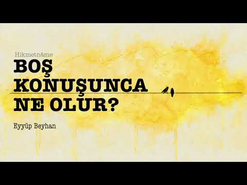 Boş Konuşunca Ne Olur? Hikmetname - Eyyüp Beyhan