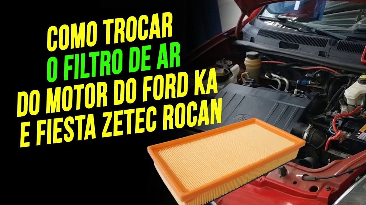 Como Trocar o Filtro de ar do Motor do Ford Ka e Fiesta Zetec Rocan ...