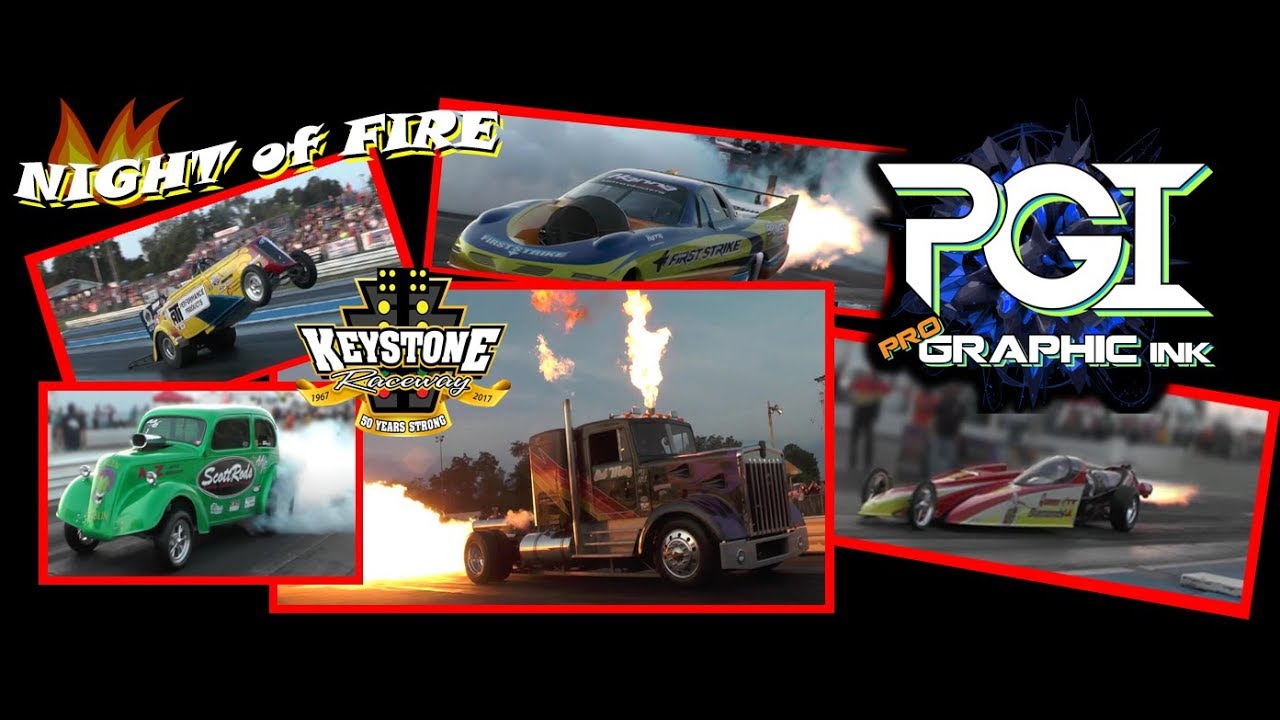 Part One: 2017 Pro Graphic Ink "Night of Fire" @ Keystone Raceway Park ...