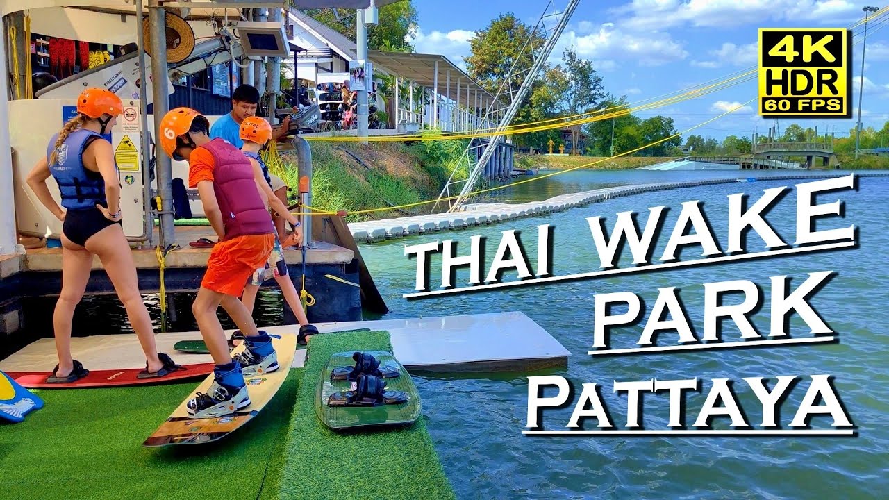 THAI WAKE PARK - Pattaya Thailand 4K 60fps HDR (UHD) Dolby Atmos 💖 ...