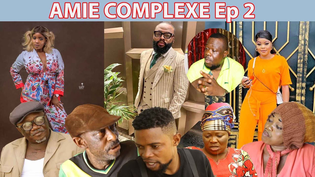 AMIE COMPLEXE Ep 2 THEATRE CONGOLAIS, HIRO, LA DONA, MARIE JEANNE ...