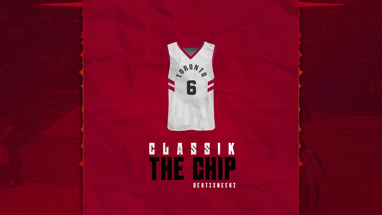 Classik - The Chip (2019 Toronto Raptors Tribute) - YouTube