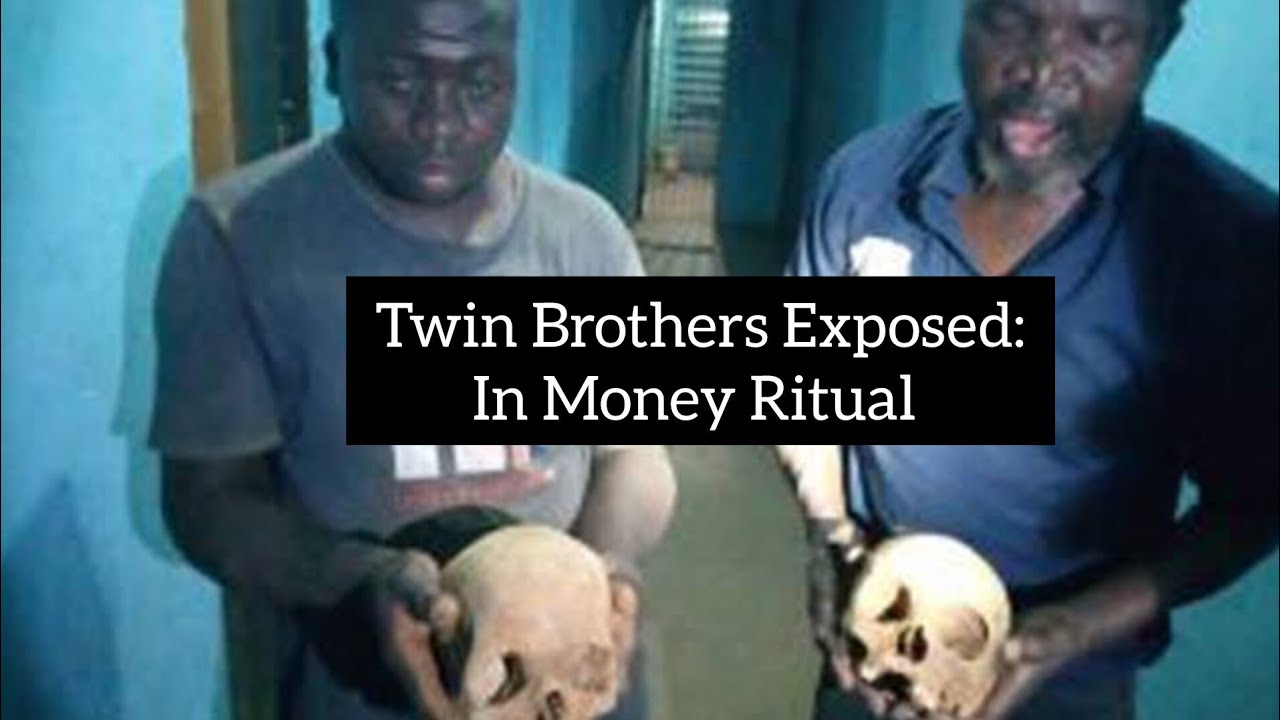 Twins Turned Killers,Twin Brothers Exposed: Money Ritual Saga in ...