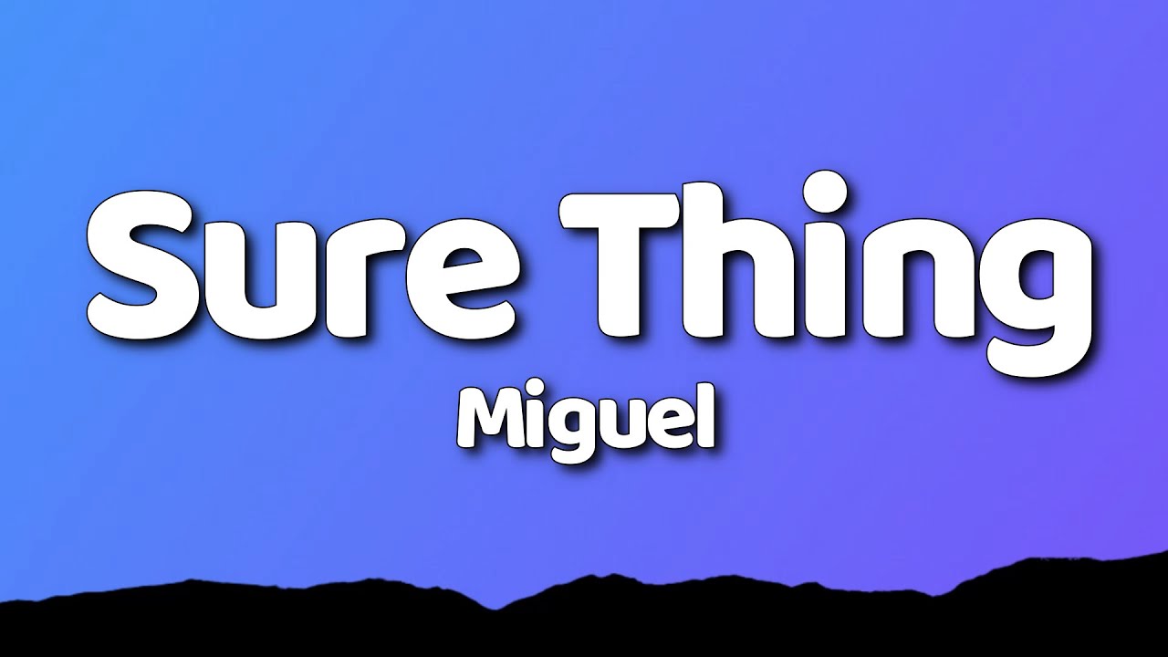 Miguel - Sure Thing (sped up lyrics) - YouTube