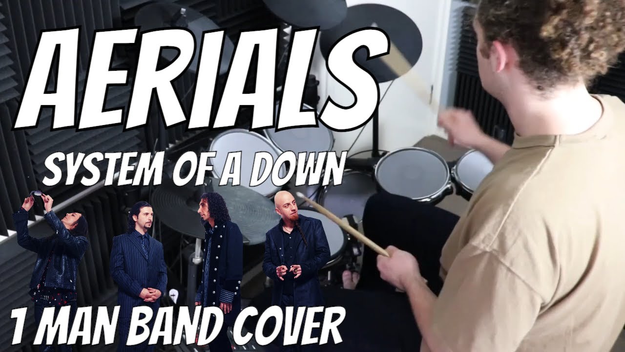 Aerials ONE MAN Band Cover | System Of A Down - YouTube