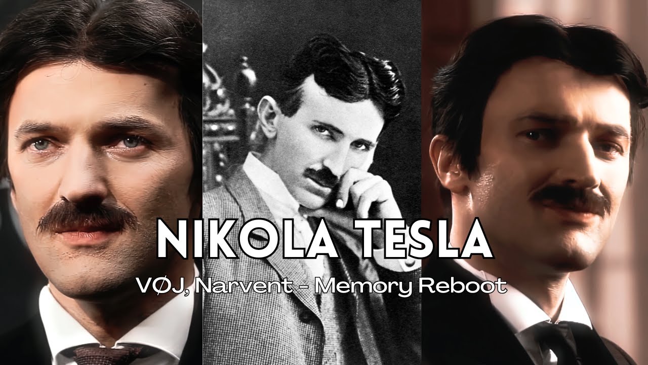 Nikola Tesla | Memory Reboot | EDIT | Extended Version - YouTube