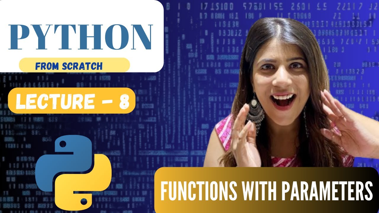 Functions With Parameters Lecture 8 Python Coding Course For Beginners Youtube