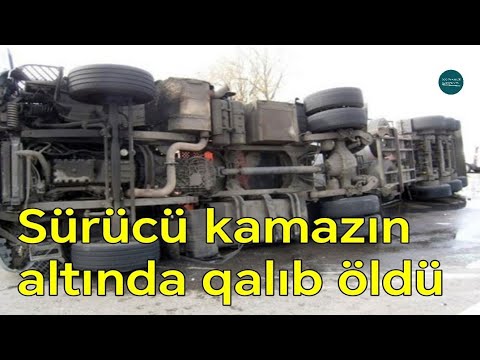 DƏHŞƏTLİ QƏZA: Sürücü kamazın altında qalıb öldü - Balakən
