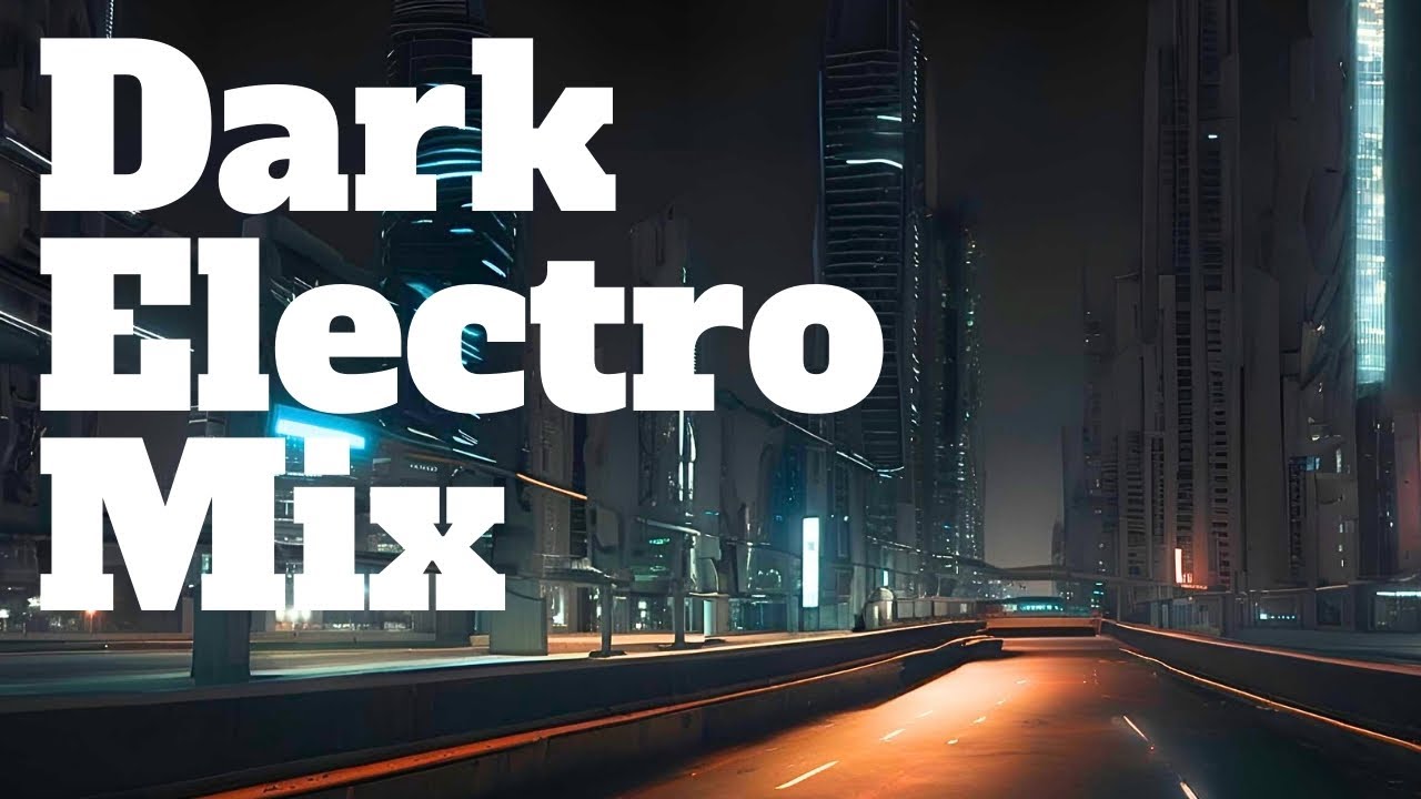 DARK ELECTRO MIX - YouTube