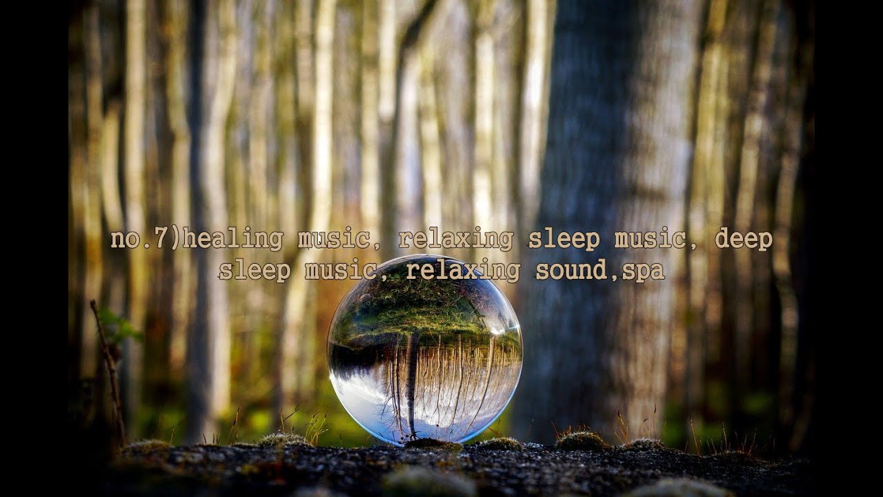 no.7)healing music, relaxing sleep music, deep sleep music, relaxing ...