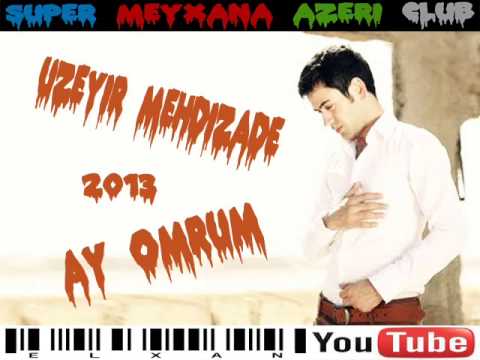Uzeyir Mehdizade   Ay omrum 2013